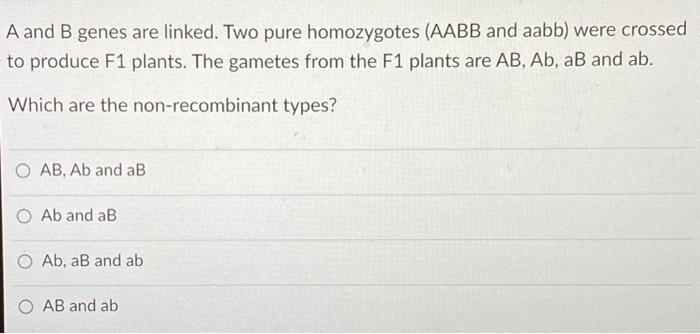 Solved A and B genes are linked. Two pure homozygotes (AABB | Chegg.com
