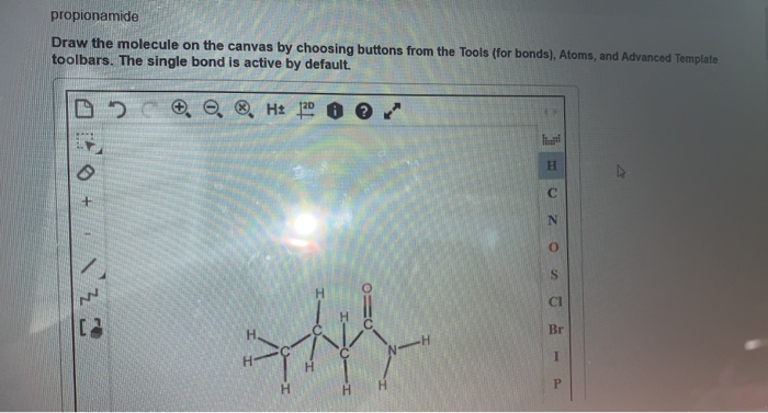 Solved propionamide Draw the molecule on the canvas by | Chegg.com