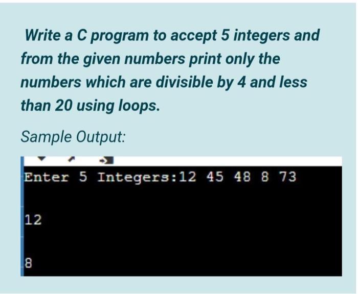 Solved Write a C program to accept 5 integers and from the | Chegg.com