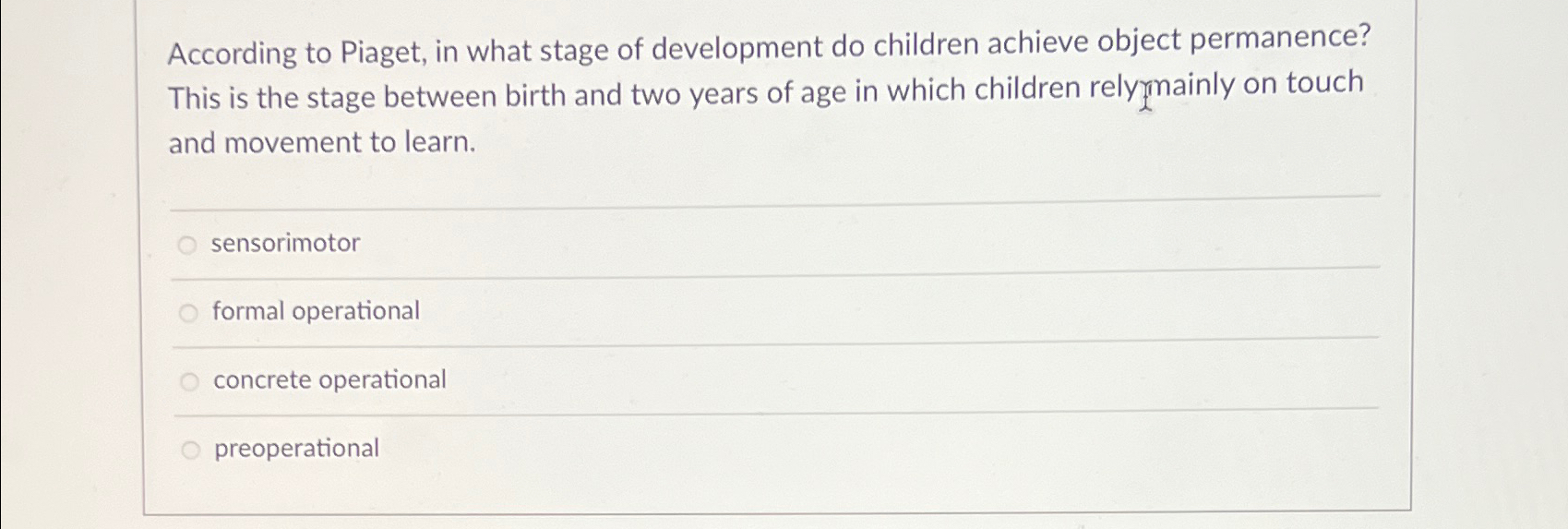 Solved According to Piaget, in what stage of development do | Chegg.com