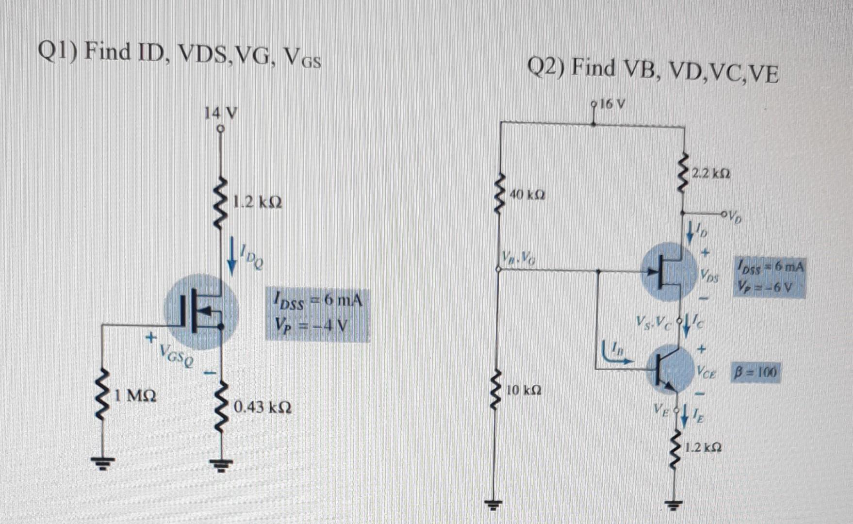 Solved Q1) Find ID, VDS, VG, VGS Q2) Find VB, VD.VC.VE | Chegg.com