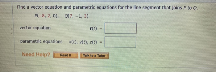 Solved Find a vector equation and parametric equations for | Chegg.com