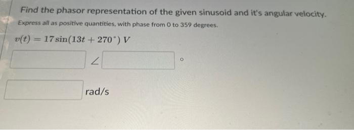 Solved Find the phasor representation of the given sinusoid | Chegg.com