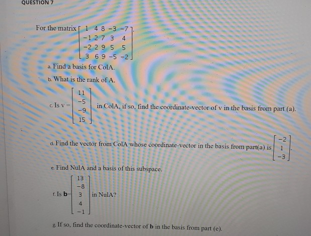 Solved QUESTION 7 For the matrix 1 4 8 -3 -71. -12 7 3 4 -2 | Chegg.com