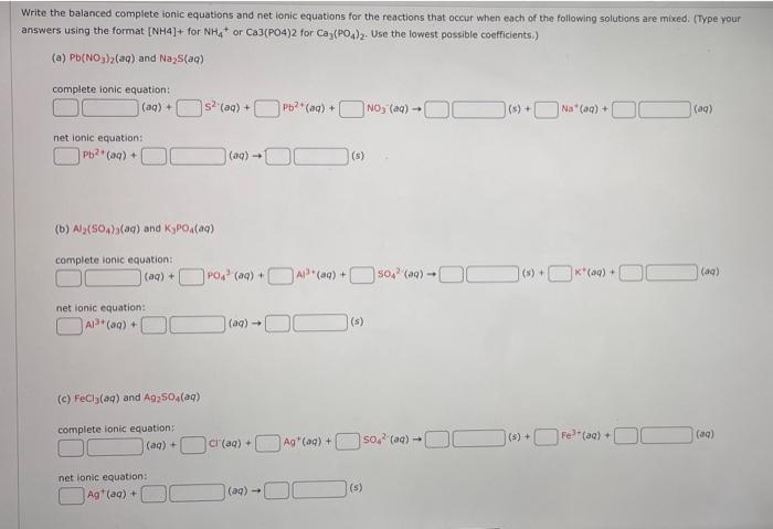 Solved Write the balanced complete ionic equations and net | Chegg.com