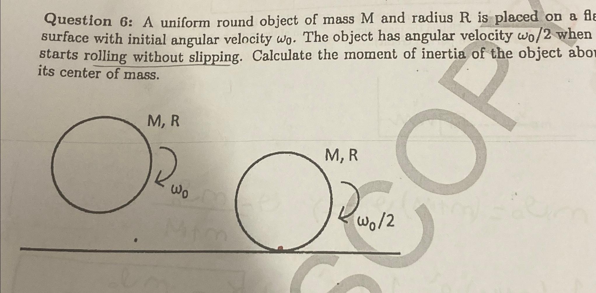 Solved Question 6: A uniform round object of mass M ﻿and | Chegg.com