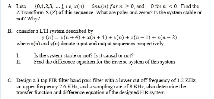 Solved A. ﻿Let x={0,1,2,3,dots}, ﻿i.e, x(n)=6u (n) ﻿for n≥0, | Chegg.com