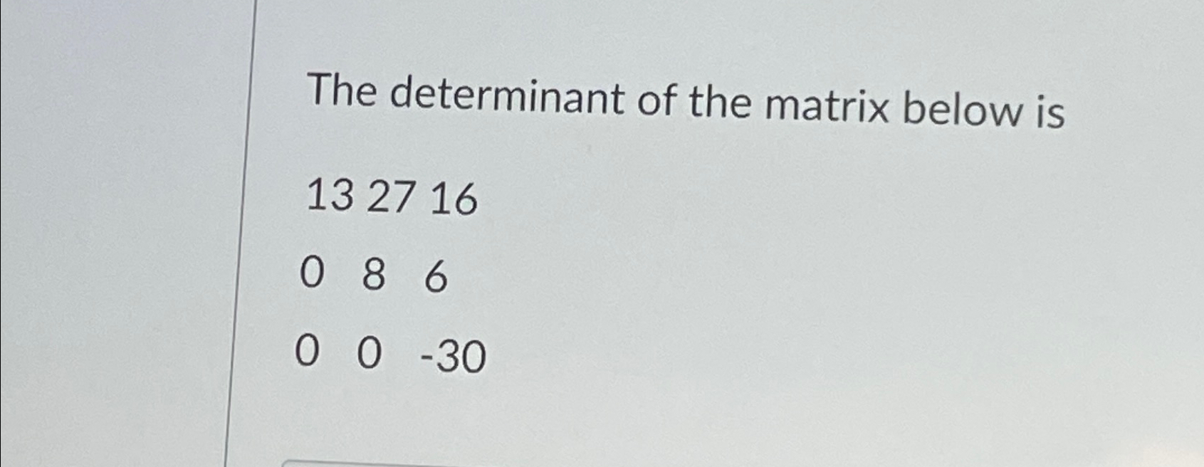 Solved The determinant of the matrix below | Chegg.com