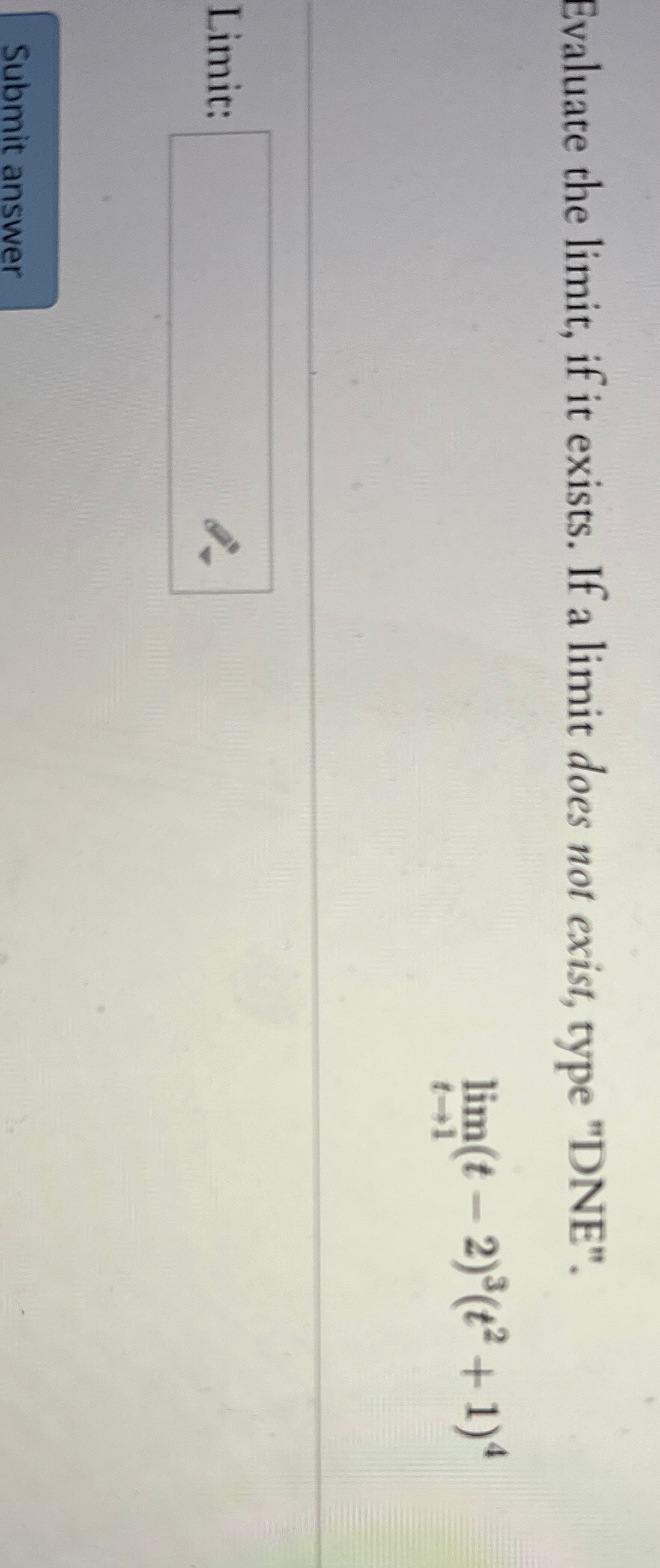 Solved Evaluate the limit, ﻿if it exists. If a limit does | Chegg.com