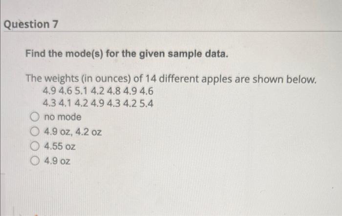 Solved Find the mode(s) for the given sample data. The | Chegg.com