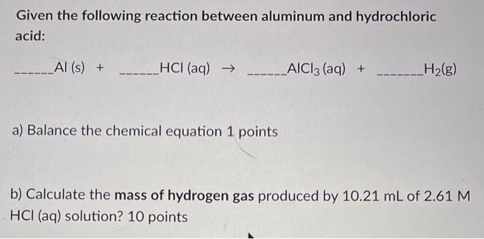 Solved Given the following reaction between aluminum and | Chegg.com