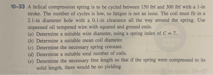 Solved 10-33 A helical compression spring is to be cycled | Chegg.com
