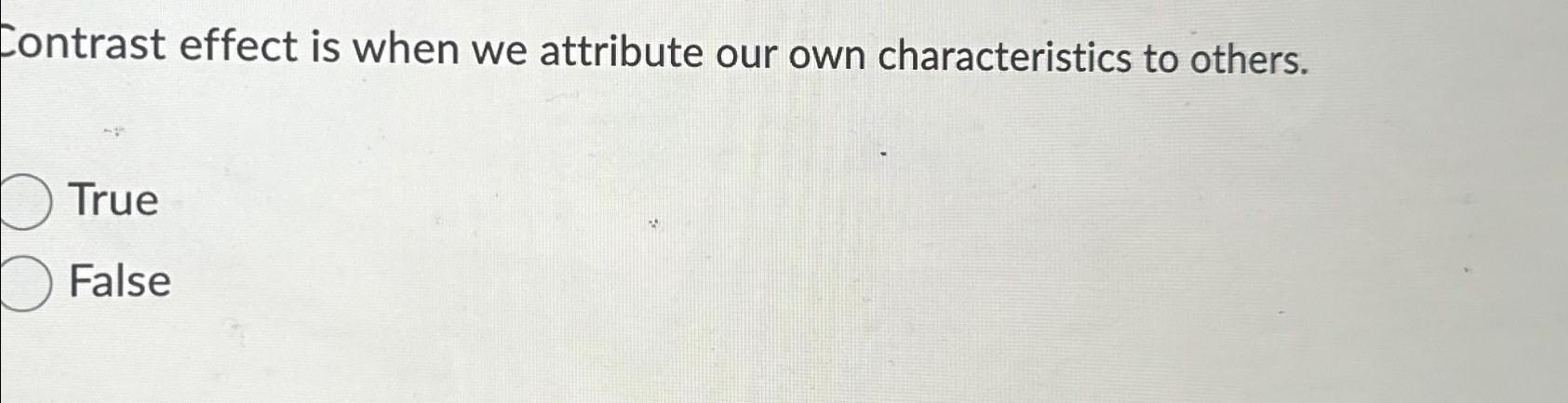 Solved Contrast effect is when we attribute our own | Chegg.com