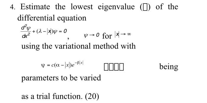 Solved 4. Estimate the lowest eigenvalue ( ) of the | Chegg.com
