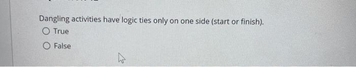 Solved Dangling activities have logic ties only on one side | Chegg.com