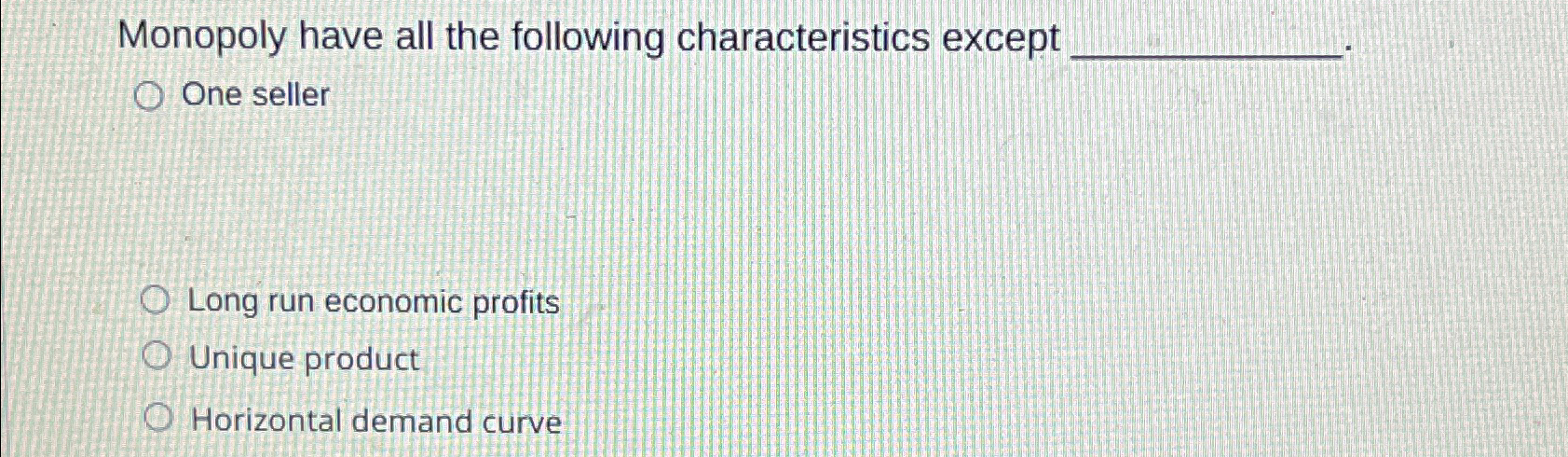 Solved Monopoly have all the following characteristics | Chegg.com