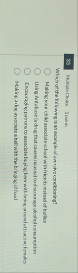 Solved 33Multiple Choice 3 ﻿pointsWhich of the following is | Chegg.com