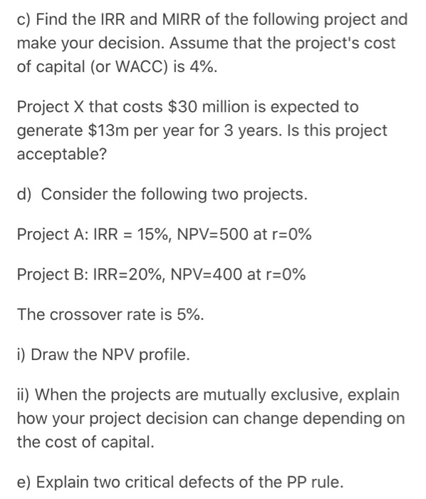 Solved c) Find the IRR and MIRR of the following project and | Chegg.com