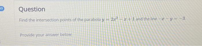 Solved Question Find the intersection points of the parabola | Chegg.com