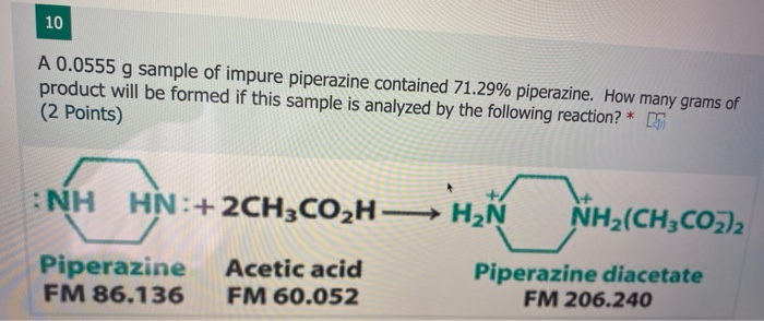 Solved 10 A 0.0555 g sample of impure piperazine contained | Chegg.com