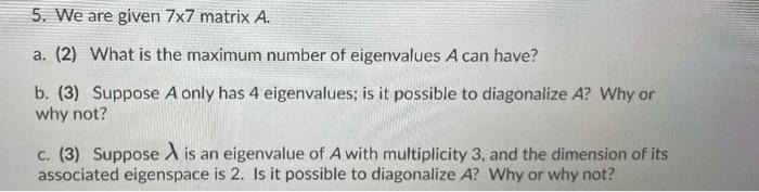 Solved 5. We are given 7x7 matrix A. a. (2) What is the | Chegg.com