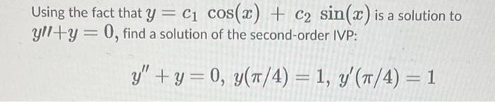 Solved Using the fact that y=c1cos(x)+c2sin(x) is a solution | Chegg.com