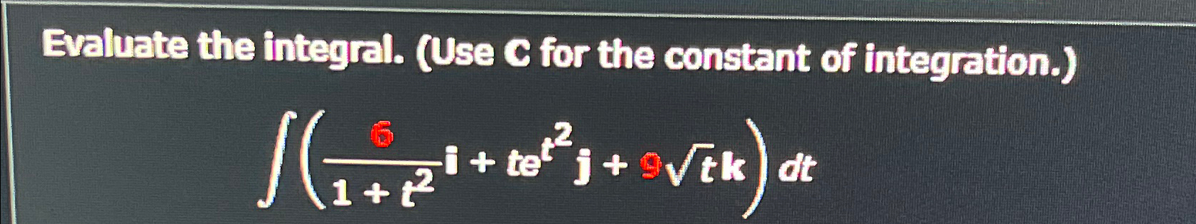 Solved Evaluate the integral. (Use C ﻿for the constant of | Chegg.com