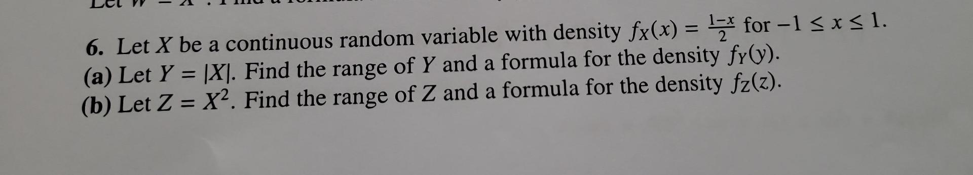 Solved 6 Let X Be A Continuous Random Variable With Density 7658