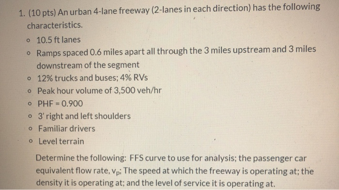 Solved 1. (10 pts) An urban 4-lane freeway (2-lanes in each | Chegg.com