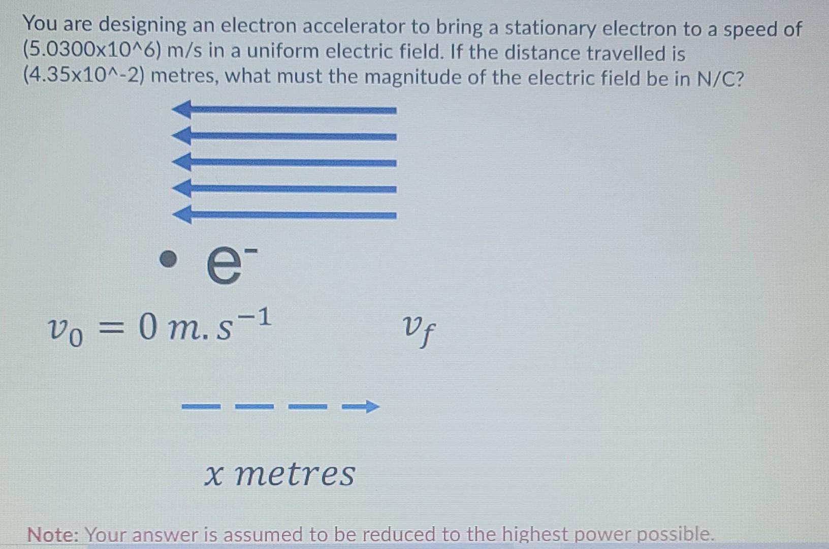 Solved You are designing an electron accelerator to bring a | Chegg.com