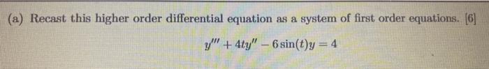 Solved (a) Recast this higher order differential equation as | Chegg.com