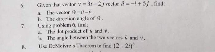 Solved 6. Given that vector v=3i−2j vector u=−i+6j, find: a. | Chegg.com
