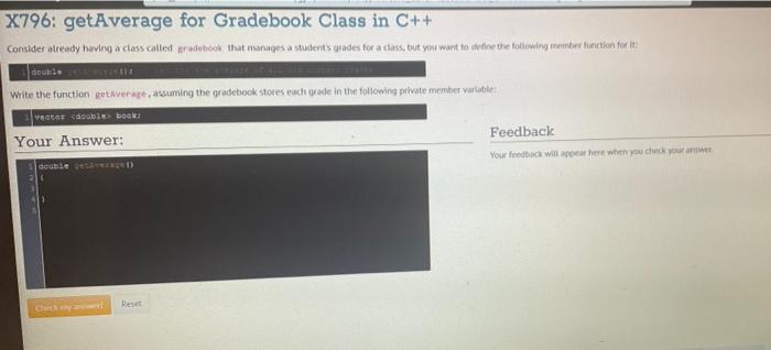 Solved X796: getAverage for Gradebook Class in C++ Consider | Chegg.com