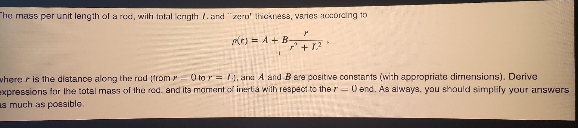 Solved "he mass per unit length of a rod, with total length | Chegg.com