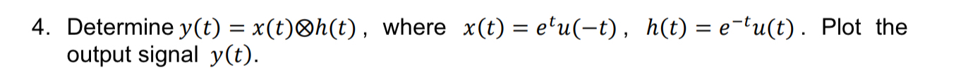 Solved Determine y(t)=x(t)oxh(t), where | Chegg.com Solved Determine y(t)=x(t)oxh(t), where | Chegg.com
