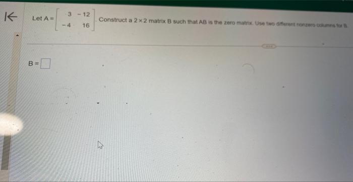Solved Let A=[3−4−1216] Construct a 2×2 matrix B such that | Chegg.com