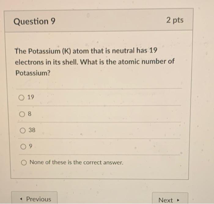 Solved The Potassium (K) atom that is neutral has 19 | Chegg.com