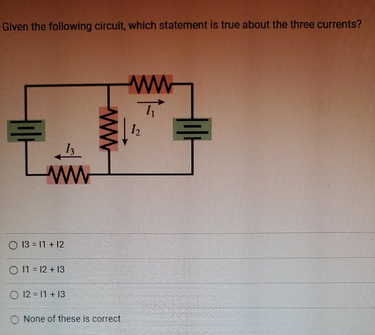 Solved Given the following circuit, which statement is true | Chegg.com