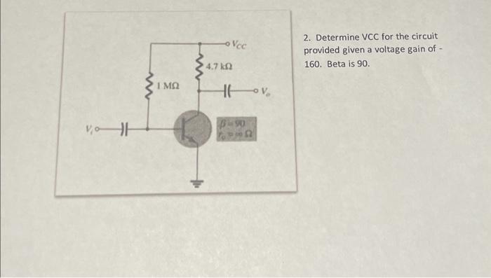 Solved 2. Determine VCC for the circuit provided given a | Chegg.com