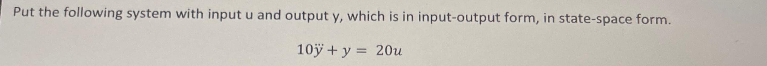 Solved Put the following system with input u ﻿and output y, | Chegg.com