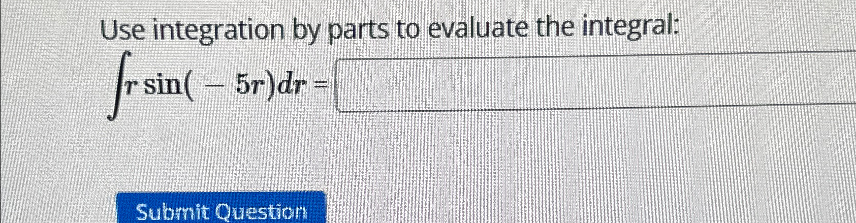 Solved Use integration by parts to evaluate the | Chegg.com