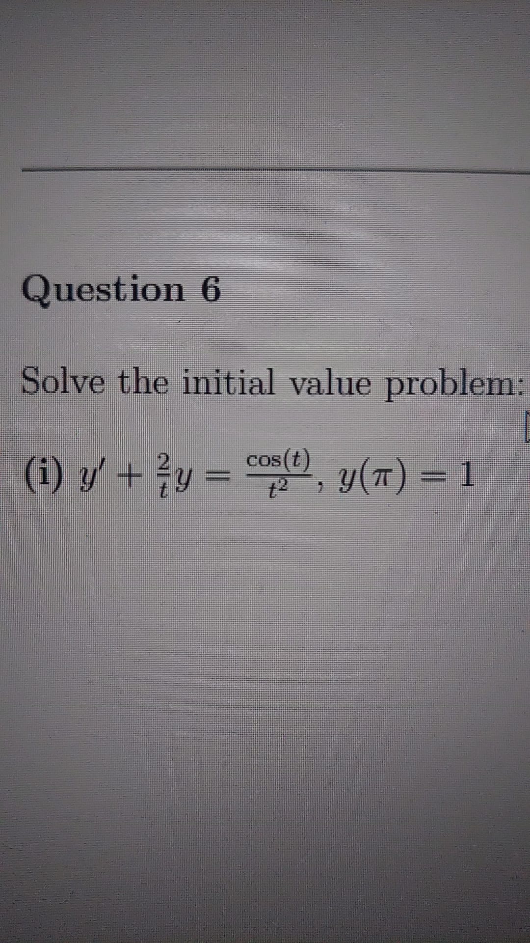 Solved Question 6Solve the initial value | Chegg.com