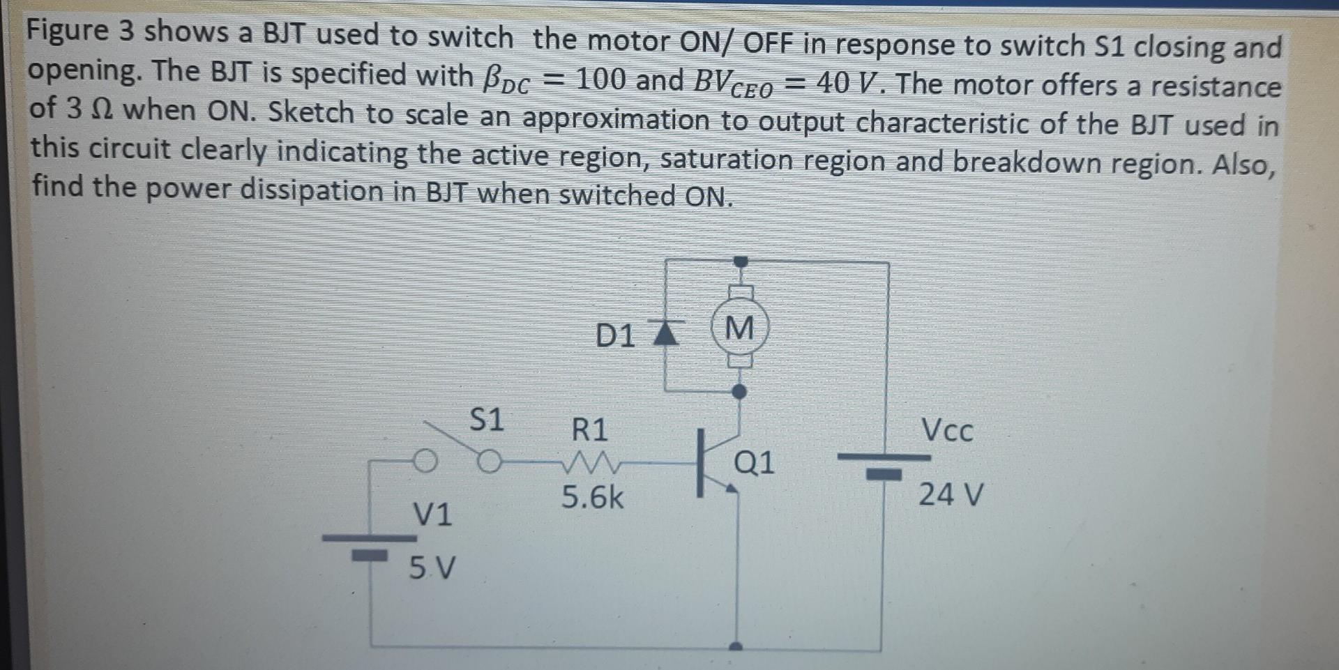 Solved Figure 3 shows a BJT used to switch the motor ON/OFF | Chegg.com