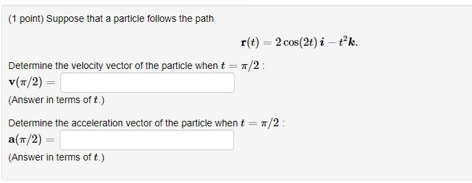 Solved (1 point) Suppose that a particle follows the path | Chegg.com