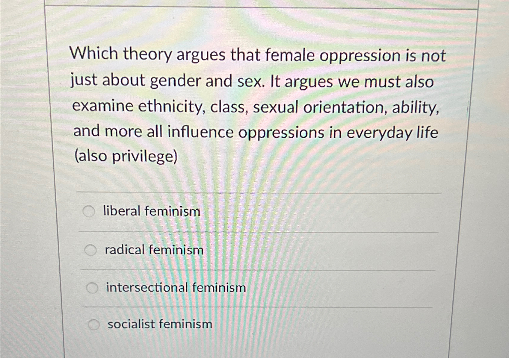 Solved Which Theory Argues That Female Oppression Is Not
