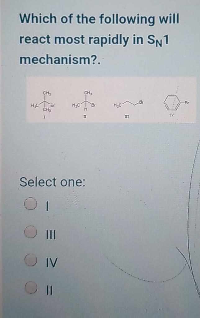 Solved Which of the following will react most rapidly in Sn1 | Chegg.com