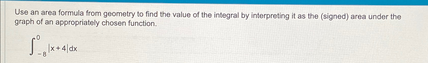 Solved Use an area formula from geometry to find the value | Chegg.com