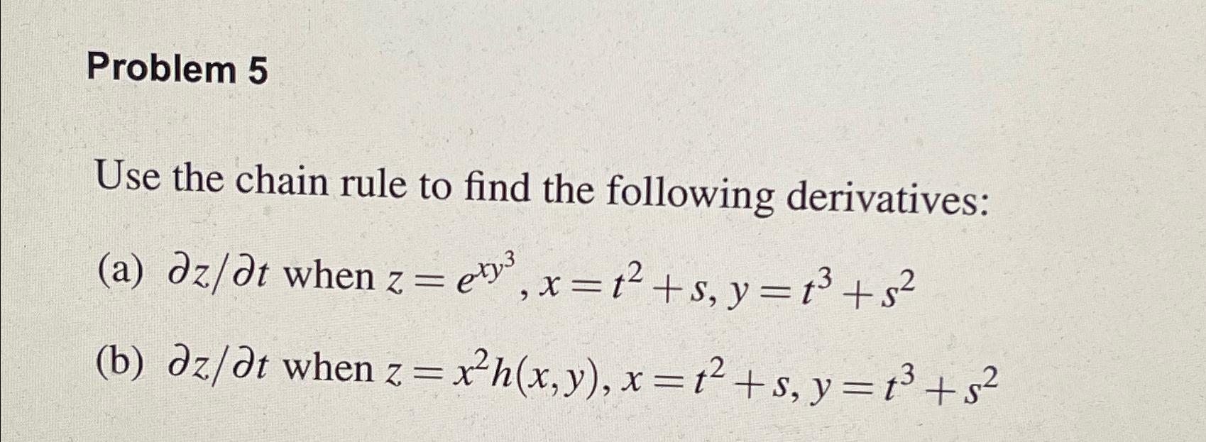Solved Problem 5Use the chain rule to find the following | Chegg.com