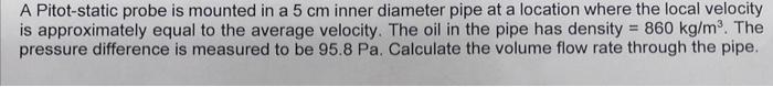 Solved A Pitot-static probe is mounted in a 5 cm inner | Chegg.com