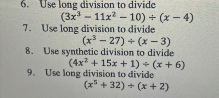Solved 6. Use long division to divide (3x3−11x2−10)÷(x−4) 7. | Chegg.com